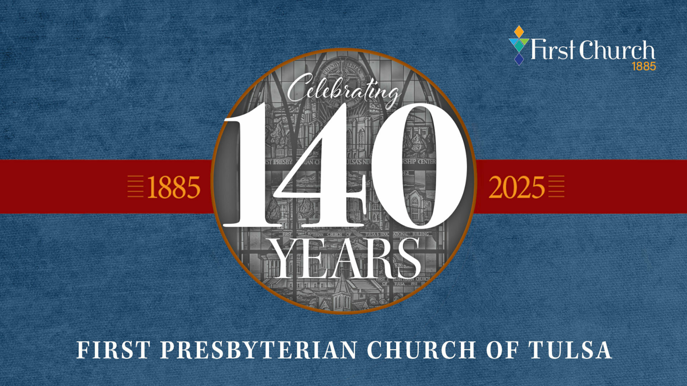 First Church Tulsa's 140th Anniversary - First Church Tulsa